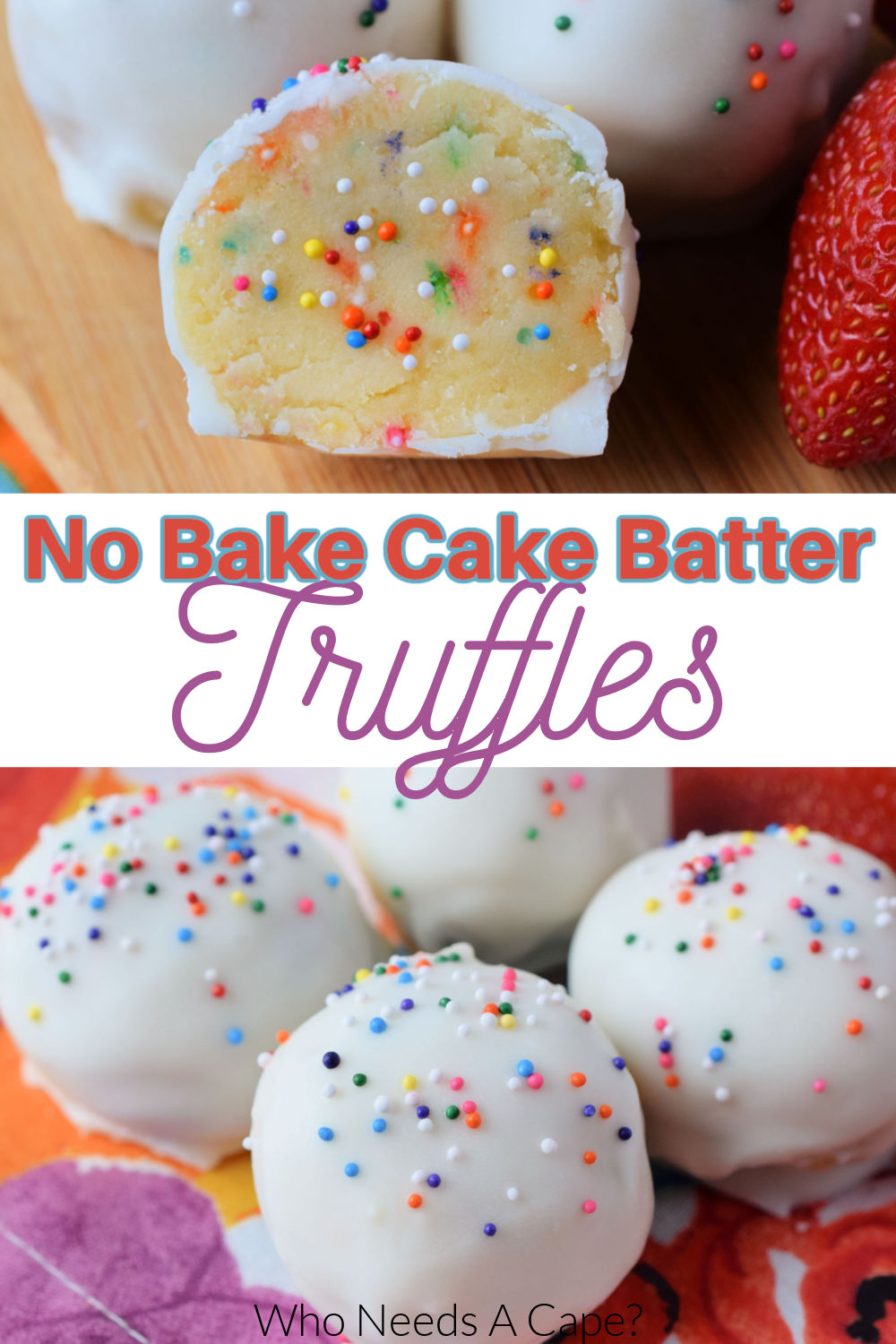 No-Bake Cake Batter Truffles - Who Needs A Cape?