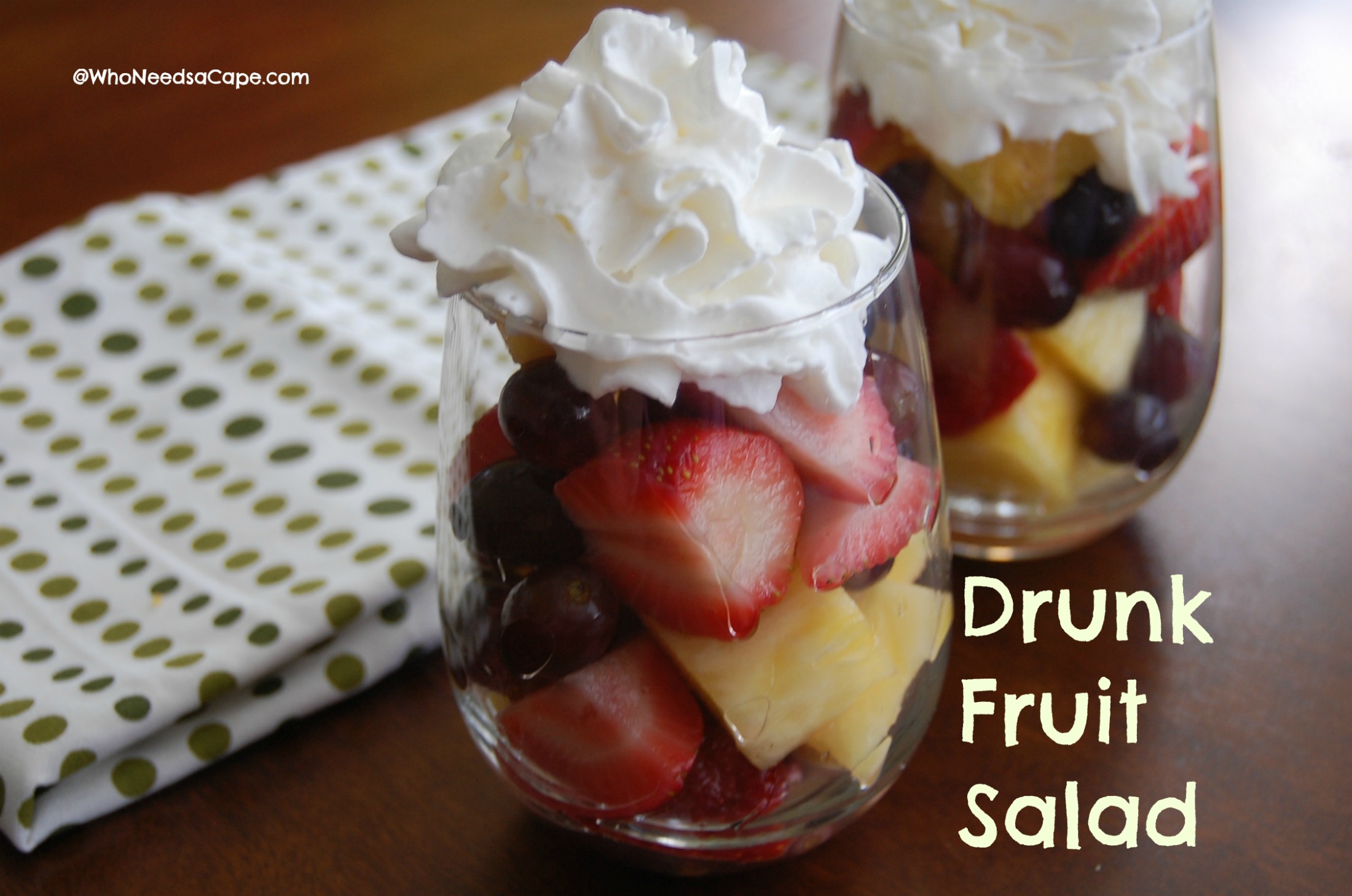 Drunk Fruit Salad - Who Needs A Cape?